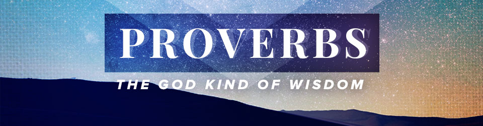 Proverbs: The God Kind Of Wisdom - Southlake Baptist Church